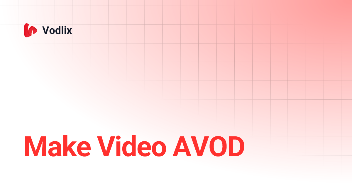 Make Video AVOD | Vodlix