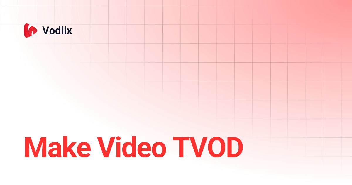 Make Video TVOD | Vodlix