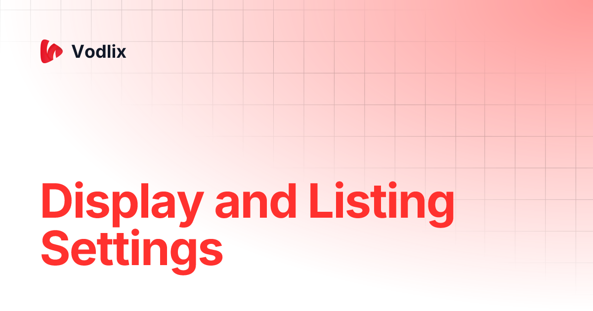 Display and Listing Settings | Vodlix