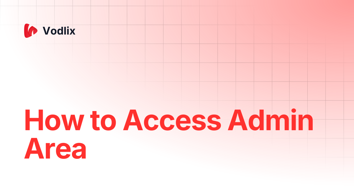 How to Access Admin Area | Vodlix